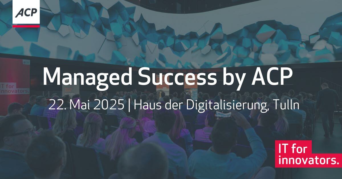 Managed Success 2025 | ACP - IT for innovators